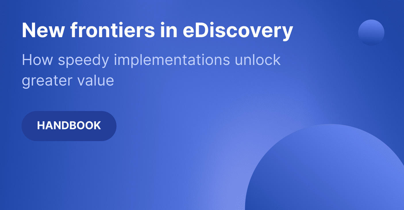 Unlock Greater Value with Speedy eDiscovery Implementations - Shield Handbook