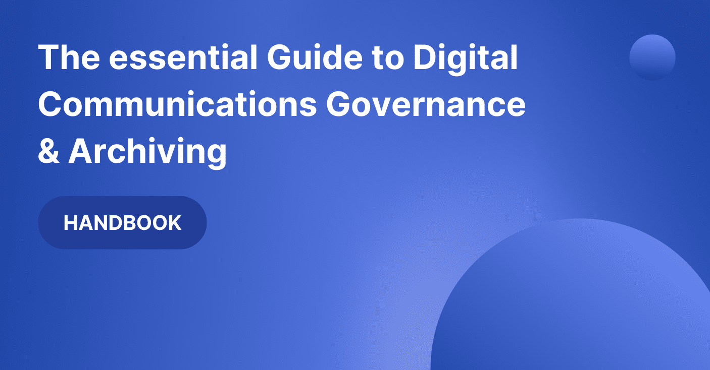 Essential Guide to Digital Communications Governance & Archiving